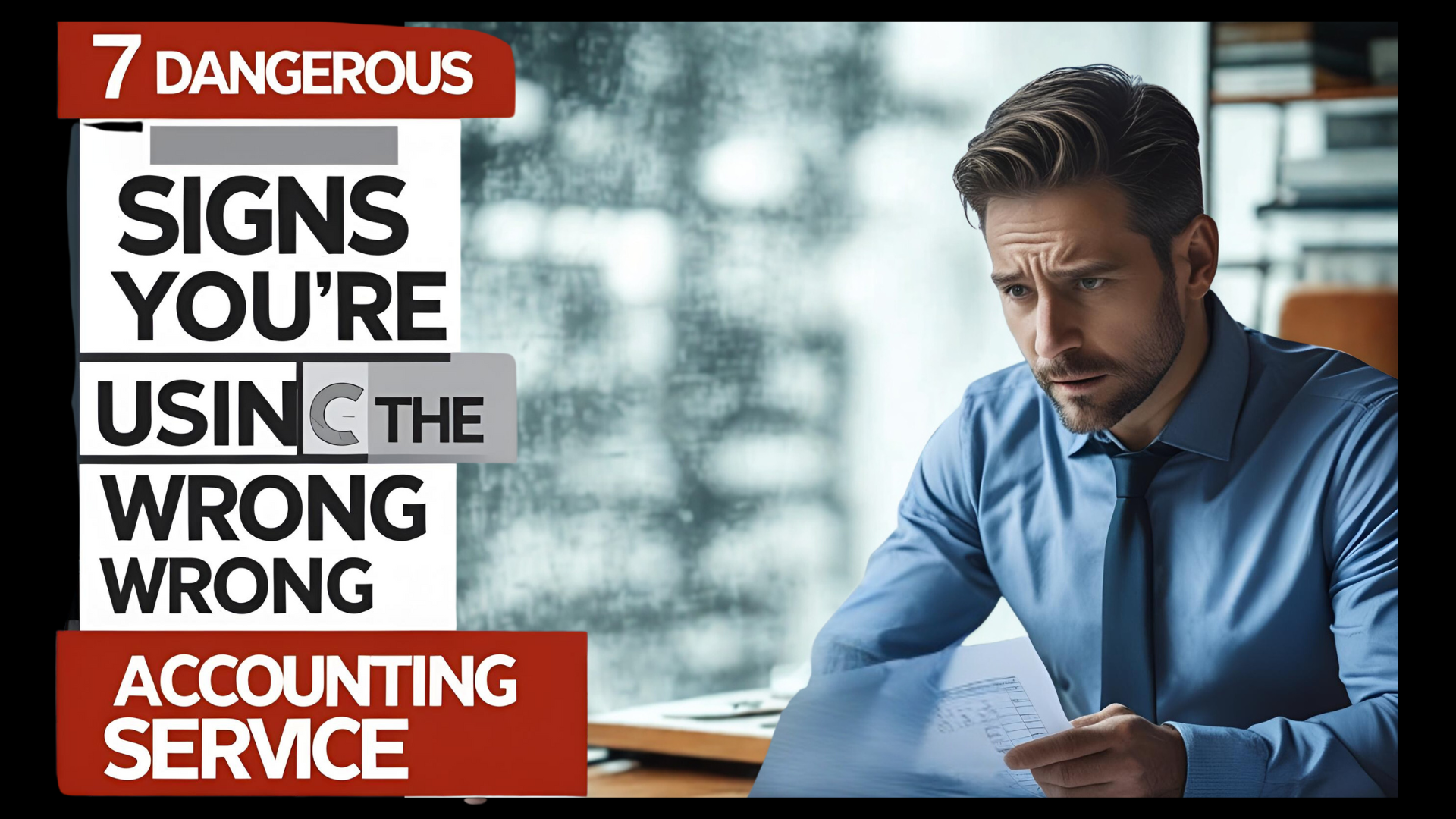 Wrong Accounting Service: 7 Signs Your Business Is at Risk